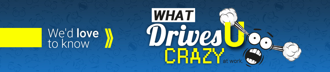 Employee Feedback - What Drives U Crazy at Work